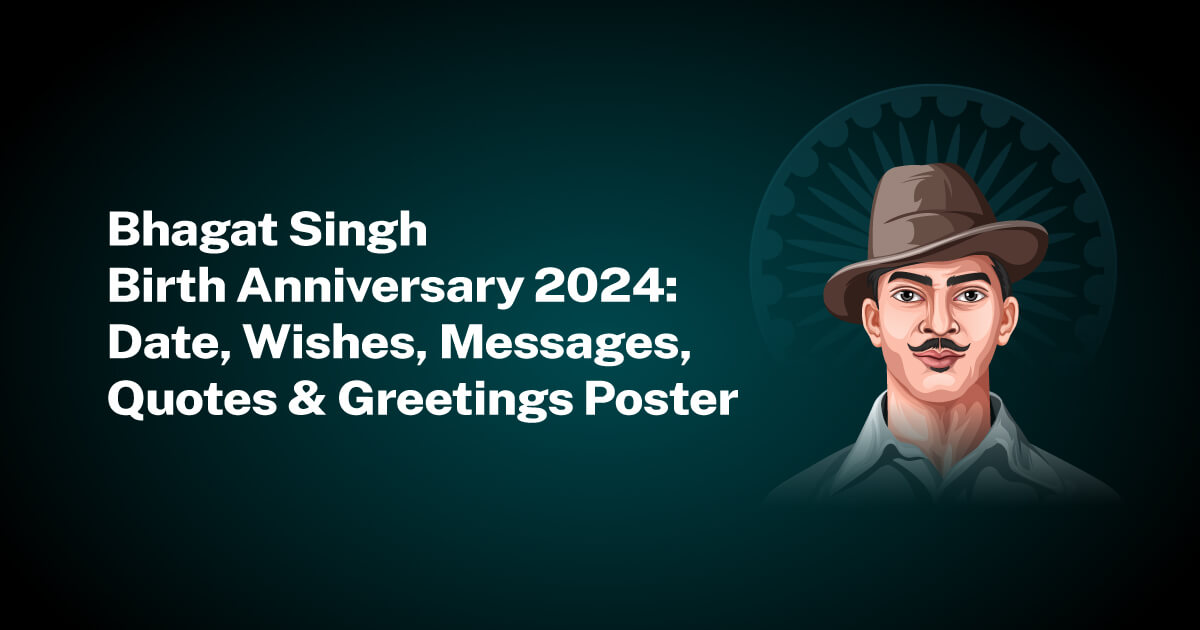 Bhagat Singh Birth Anniversary 2024: Wishes, Messages & Posters