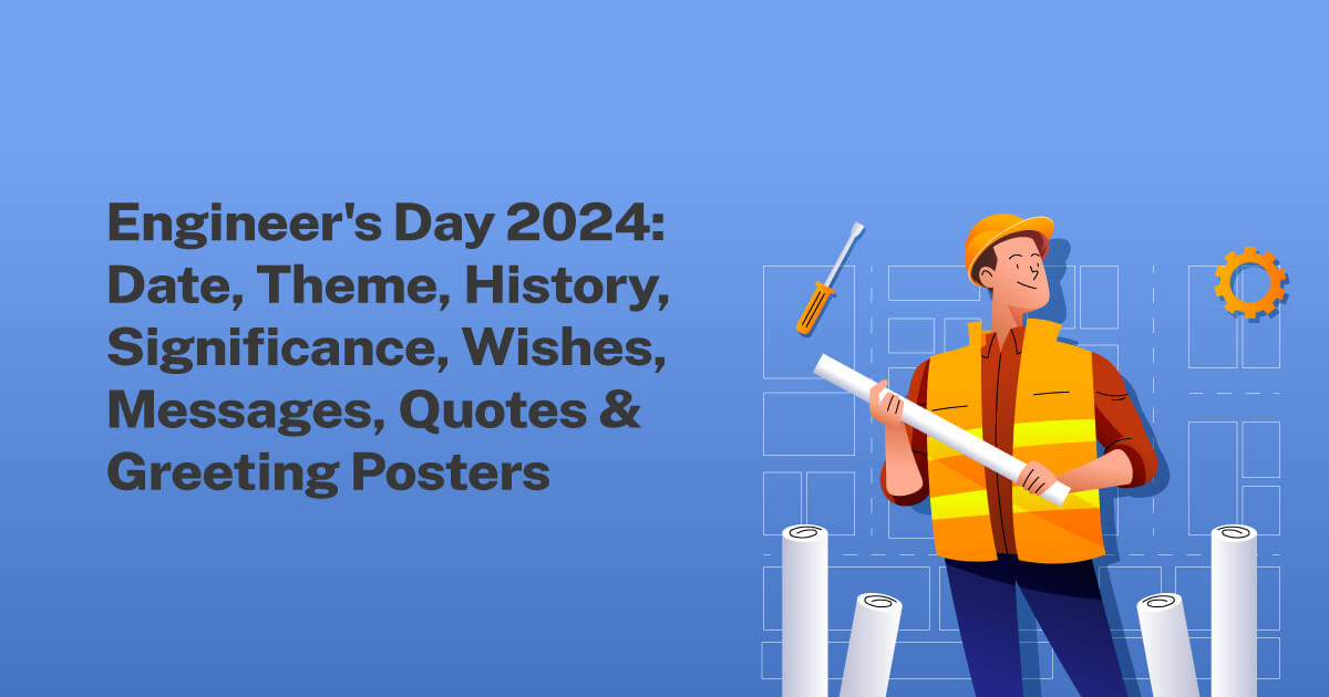 Engineer's Day 2024: Date, Theme, Wishes, Quotes & Posters