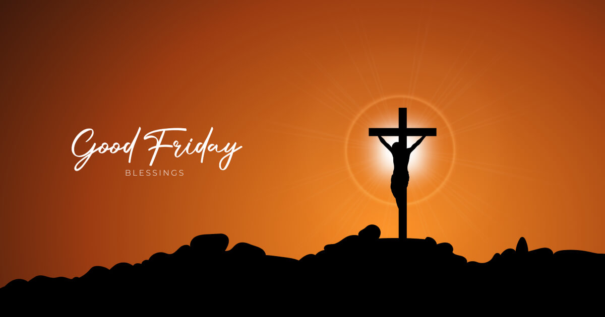 Good Friday 2026 - Meaning, Wishes, Messages & Traditions