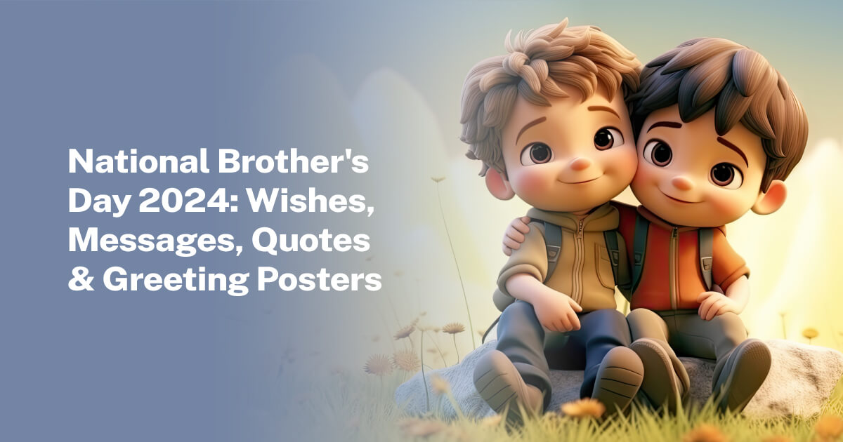 National Brother's Day 2024: Wishes, Quotes & Posters