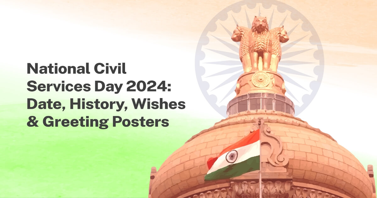 National Civil Service Day 2024: Date, Wishes & Poster Ideas