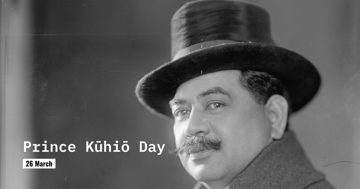 Prince Kūhiō Day - March 26, 2026