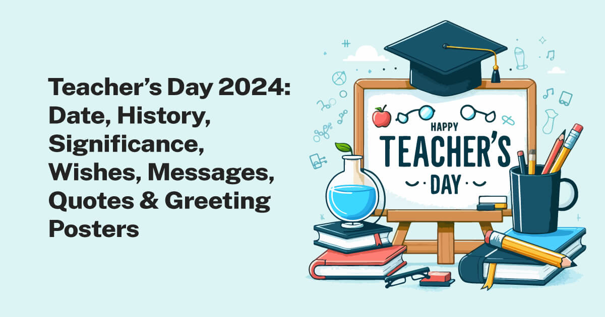 Teacher's Day 2024: Date, Wishes, Messages, Quotes & Posters