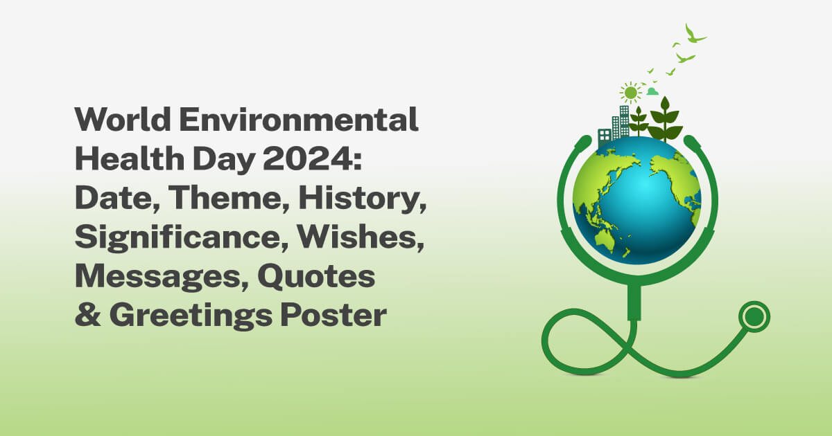 World Environmental Health Day 2024: Date, Theme, Wishes & Posters
