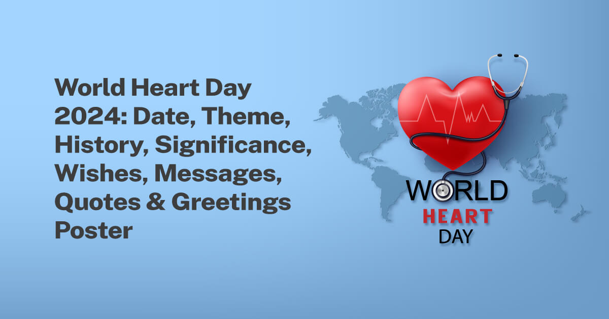 World Heart Day 2024: Theme, Messages, Quotes & Greetings