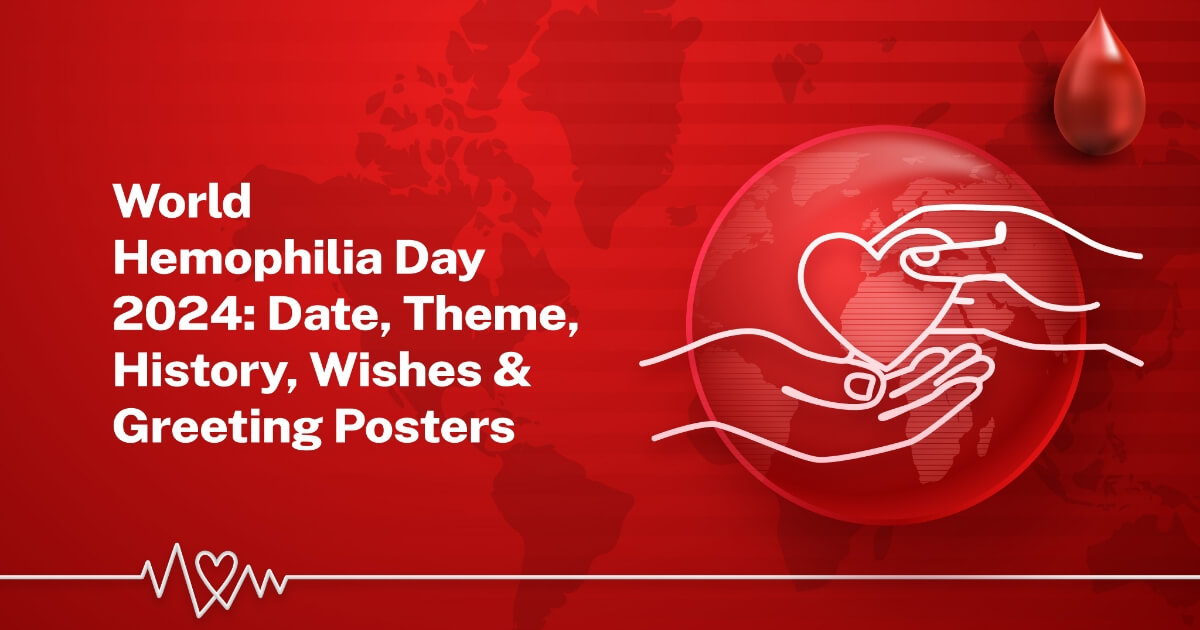 World Hemophilia Day 2024: Date, Theme, Wishes & Poster