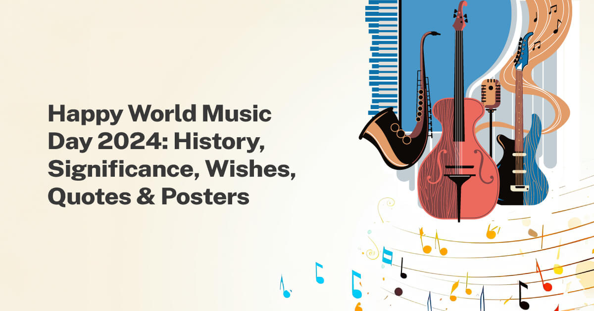 Happy World Music Day 2024: History, Wishes, Quotes & Posters