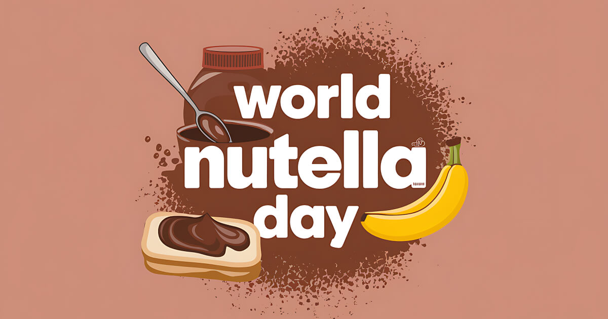 World Nutella Day 2026: Date, History, Significance & Celebration Ideas