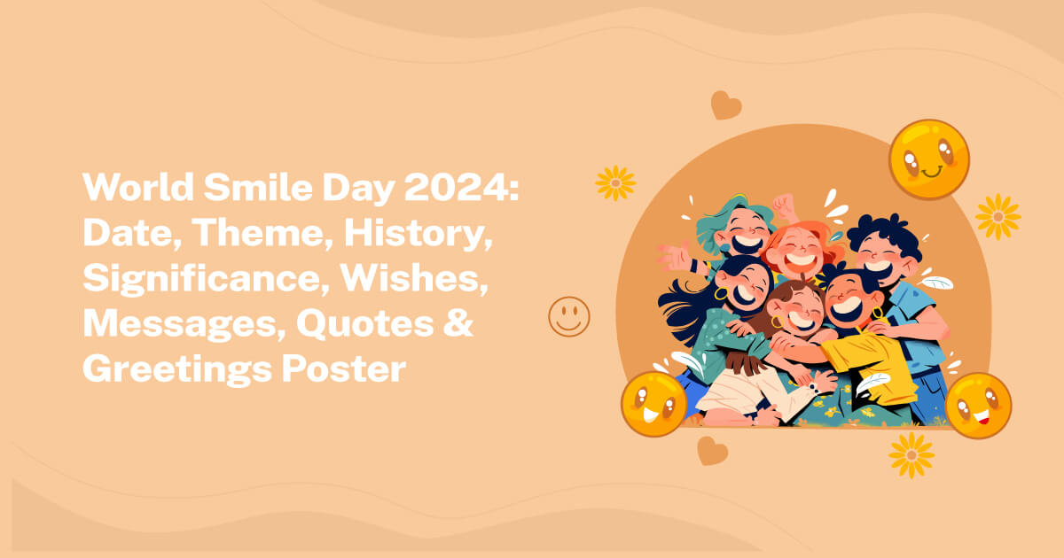 World Smile Day 2024: Date, Theme, History, Wishes & Posters